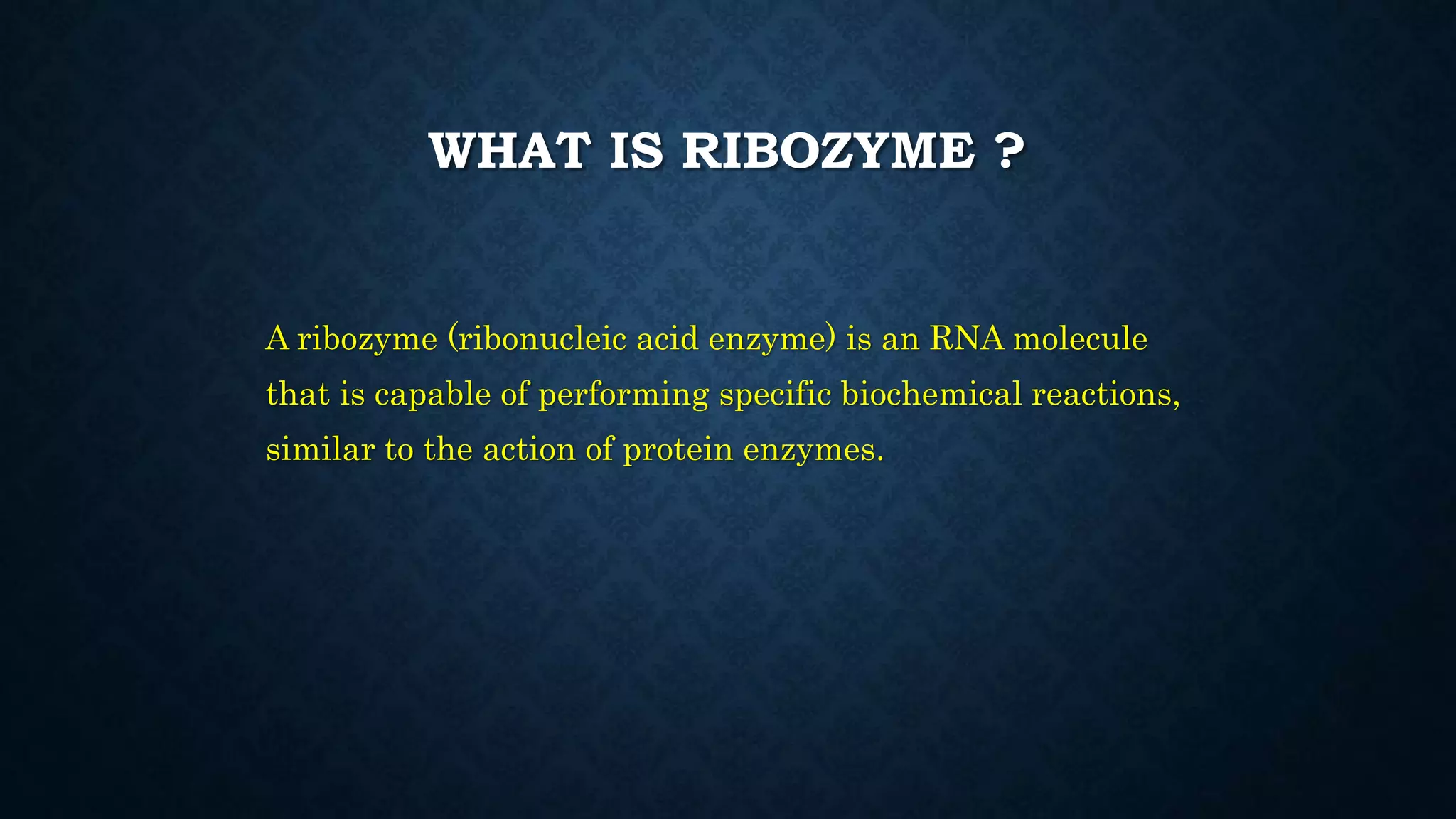 Ribozymes, types of ribozymes. | PPTX