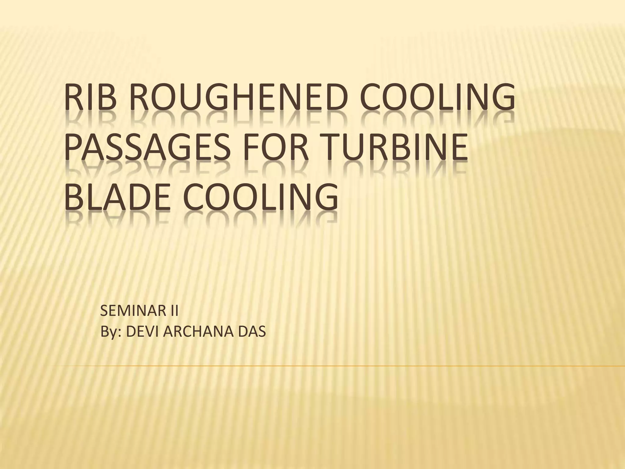 Rib roughened cooling passages for turbine cooling | PPTX