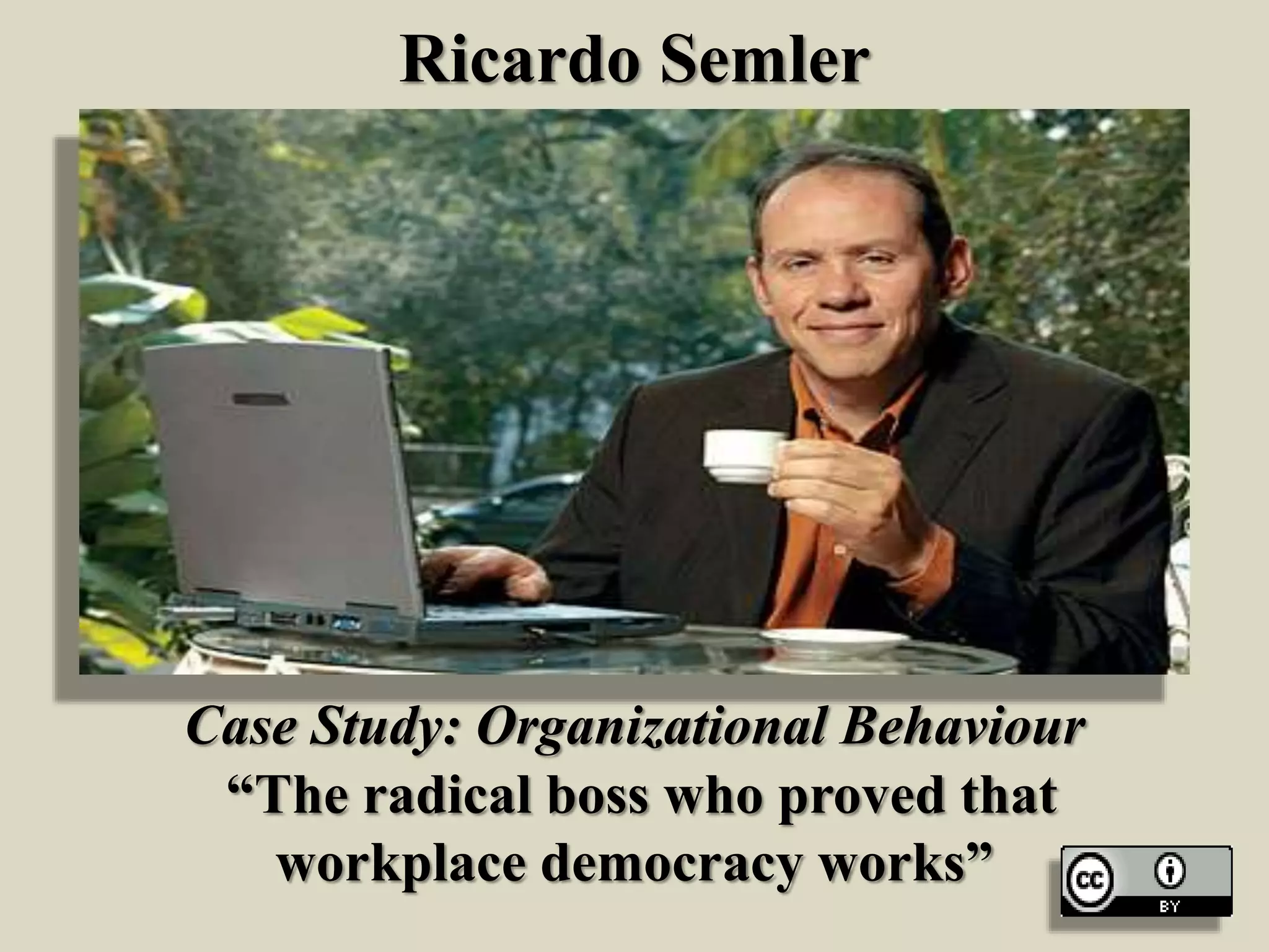 Ricardo Semler : “The radical boss who proved that workplace democracy ...