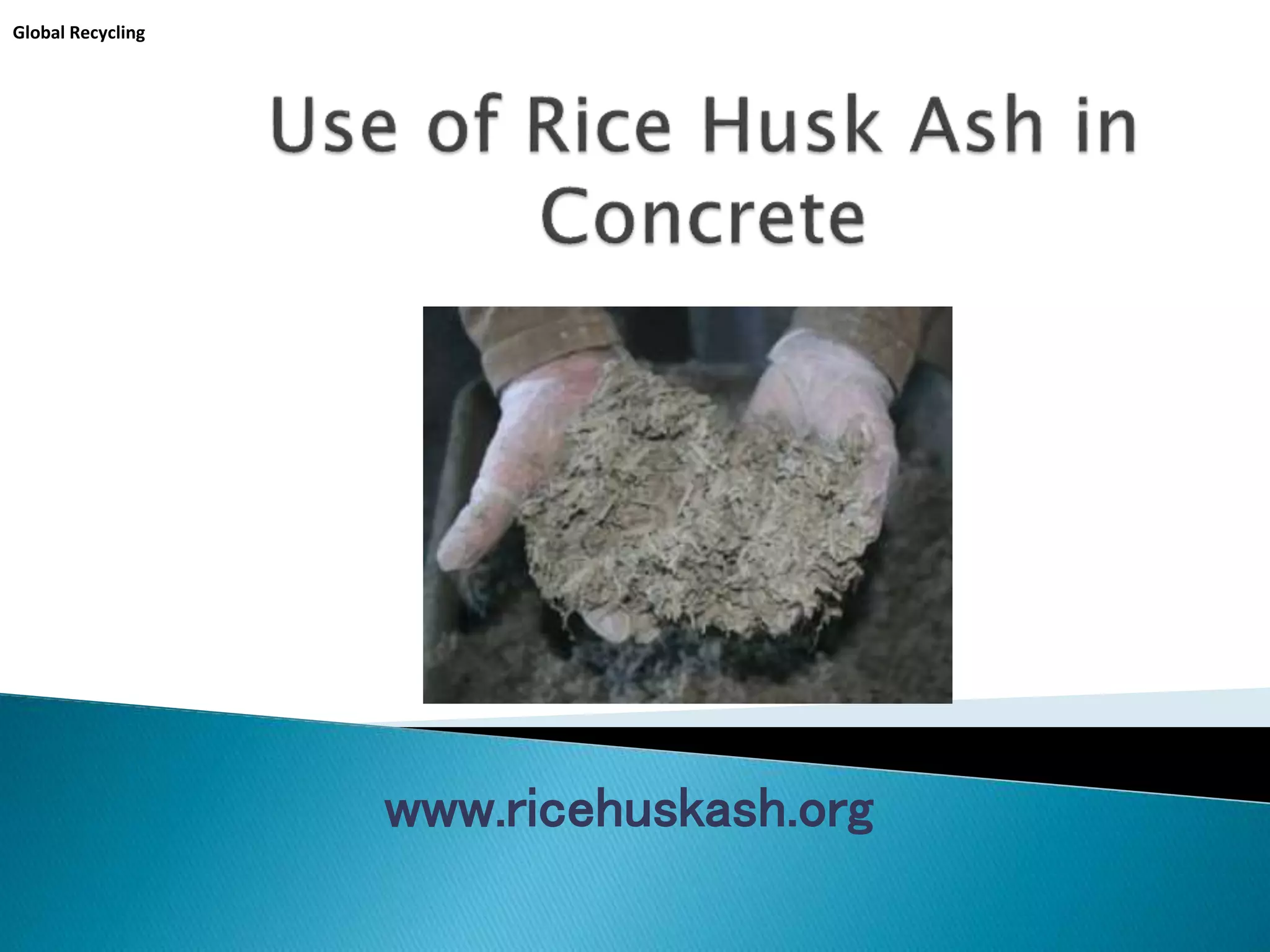 Use of Rice Husk Ash in Concrete | PPTX | Chemistry | Science