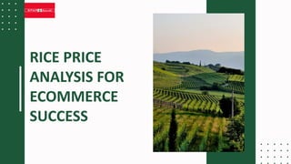 Rice Price Analysis For Ecommerce Success | PPTX