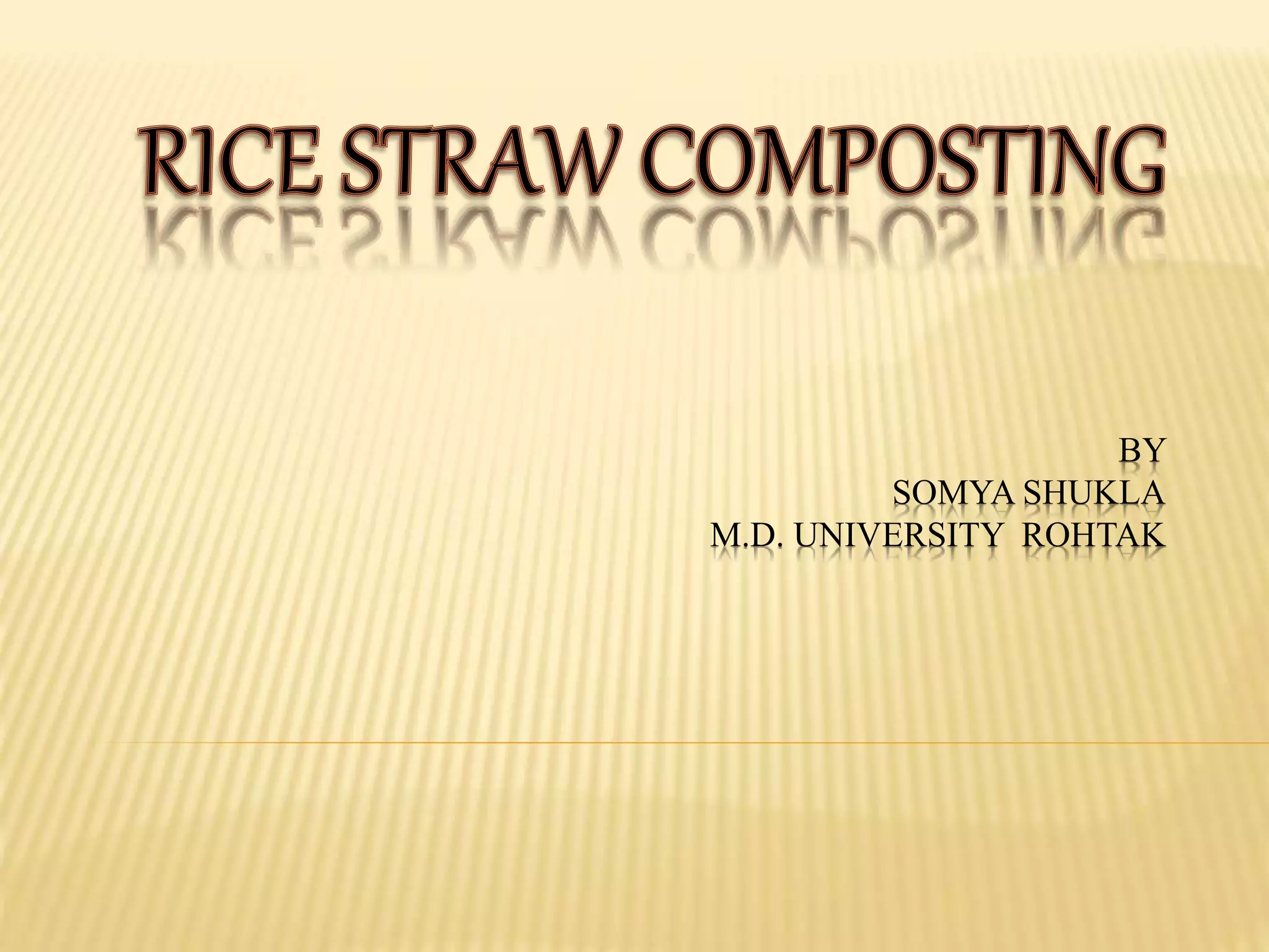 Rice straw composting | PPTX