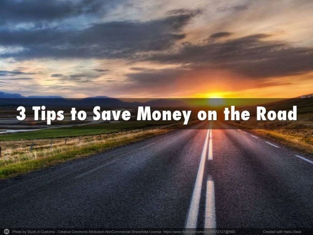 Rich Aquilone - 3 Tips to Save Money on the Road | PPT
