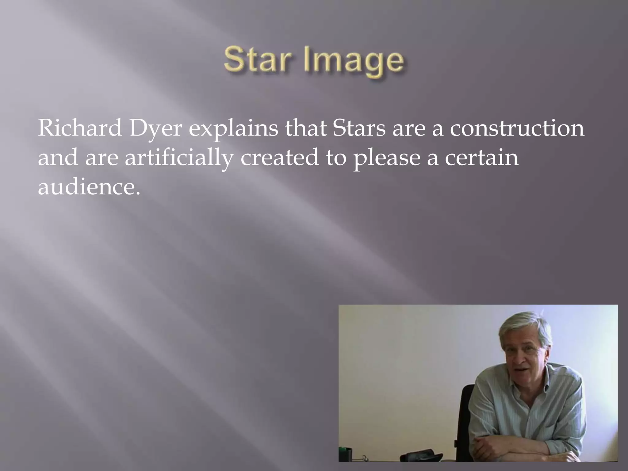 Richard dyer Star Image by Jake Elton | PPT