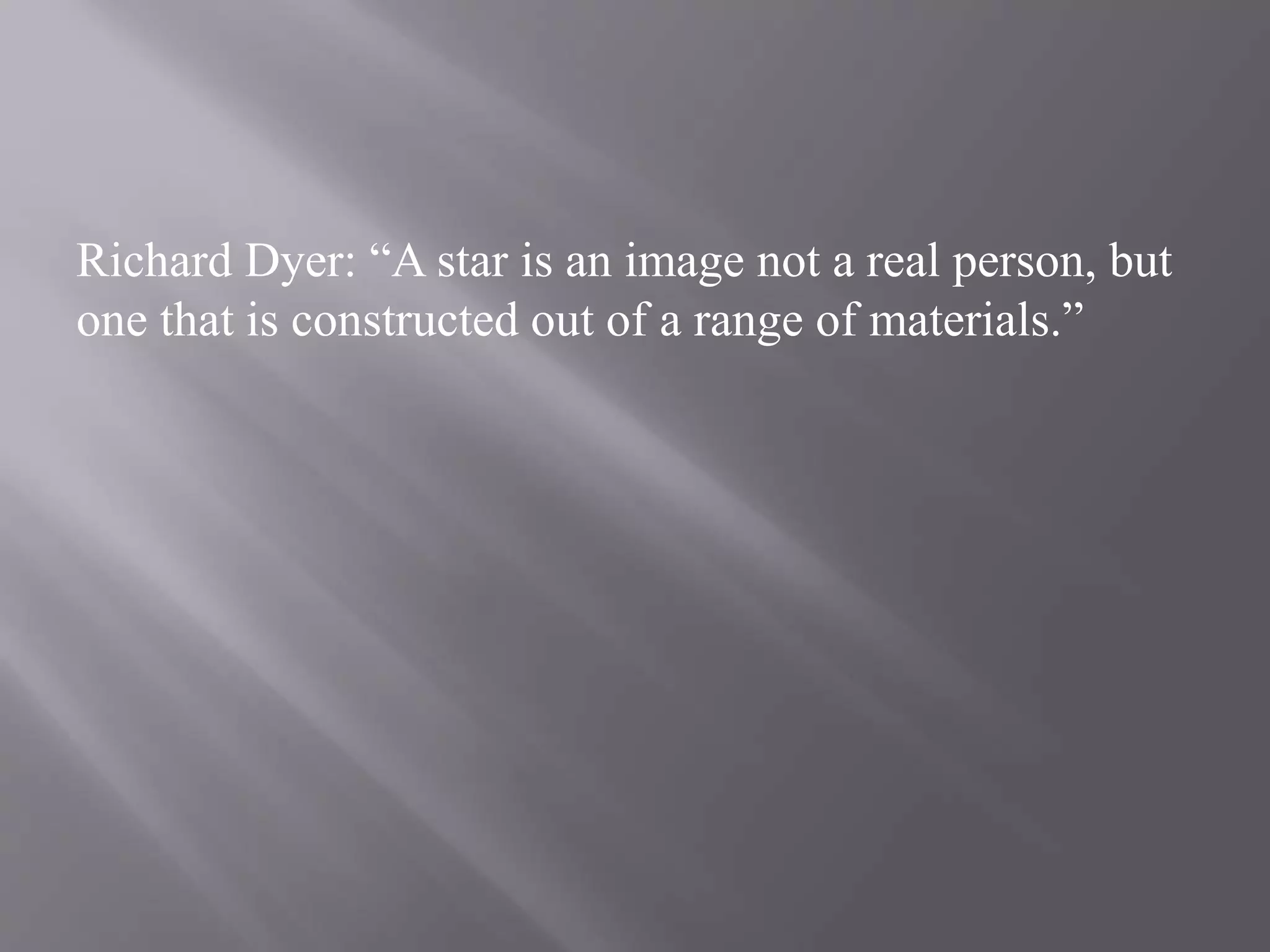 Richard dyer Star Image by Jake Elton | PPTX