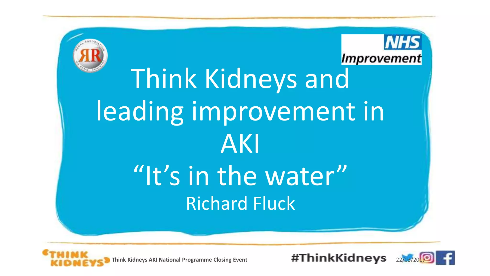 Think Kidneys and leading improvement in AKI | PPT