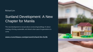 Breaking New Ground: Richard Lim and the Sunland Development Project in ...