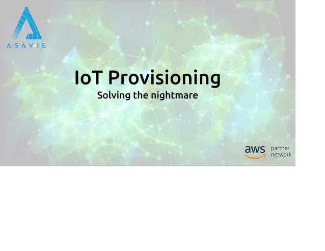 Richard pablo - IoT Provisioning Solving the nightmare | PDF