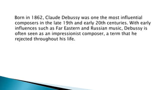 Impressionism in Music - Claude Debussy | PPTX