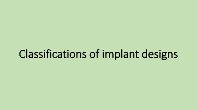 Dental Implant Designs | PPTX | Dental Health | Diseases and Conditions
