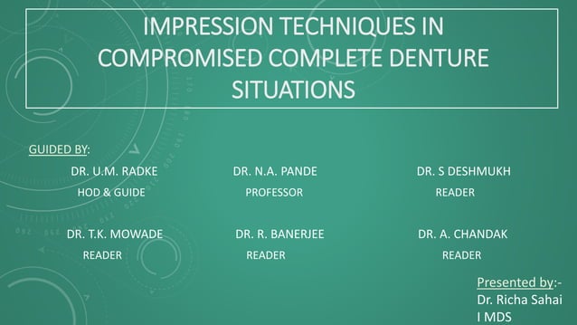 IMPRESSION TECHNIQUES IN COMPROMISED COMPLETE DENTURE SITUATIONS | PPTX | Oral care | Personal Care