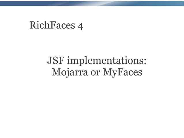 RichFaces 4: Rich Ajax Components For Your JSF Applications | PPT