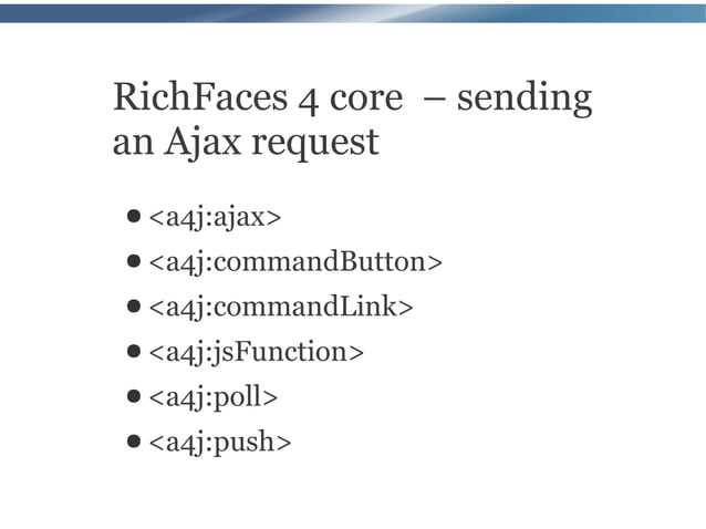 RichFaces 4: Rich Ajax Components For Your JSF Applications | PPT