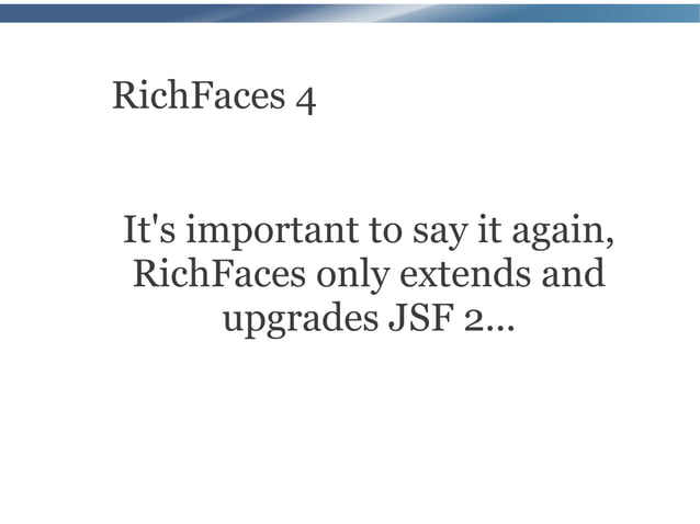 RichFaces 4: Rich Ajax Components For Your JSF Applications | PPT