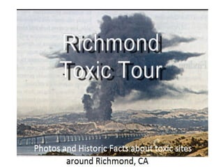 Richmond Toxic Tour Part 1 | PPT