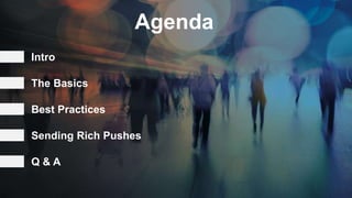 Webinar: How to Use Rich Push | PPT