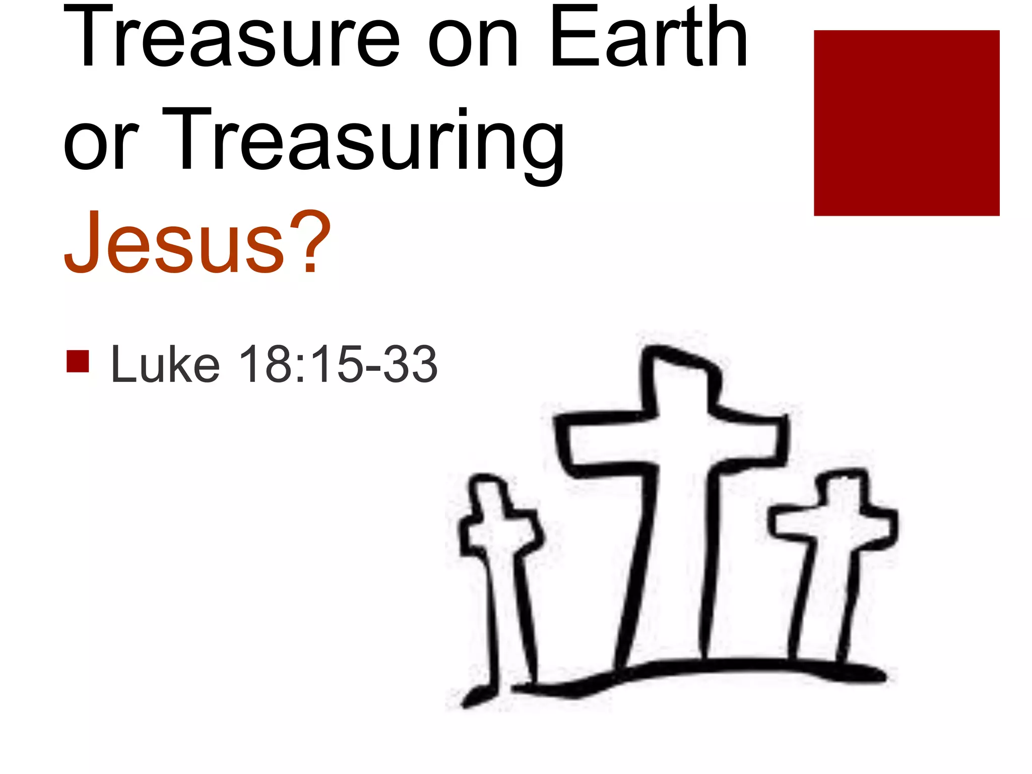 Jesus' Encounter with the Rich Ruler (Luke 18:15-33) | PPTX