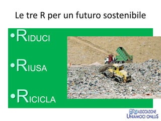 Le tre R per un futuro sostenibile | PPTX