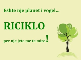 Projekt: Riciklimi | PPTX