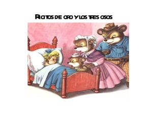 Ricitos de oro y los tres osos | PPT