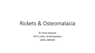 Rickets & Osteomalacia.pptx