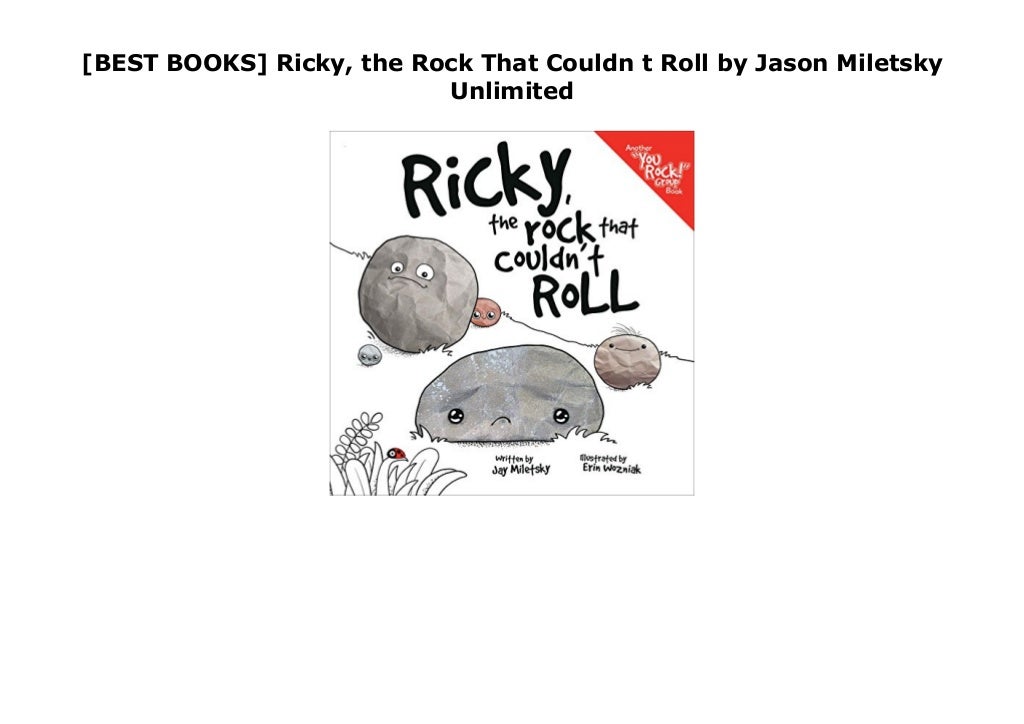 [BEST BOOKS] Ricky, the Rock That Couldn t Roll by Jason Miletsky Unlimited