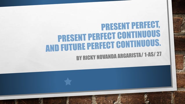 present perfect, present perfect continuous and future perfect ...