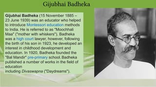 Indian Educational Thinker : Gijju Bhai( philosophical and educational thoghts)pptx | PPTX