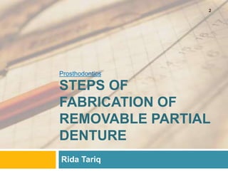 Steps of Fabrication of Removable Partial Denture | PPTX