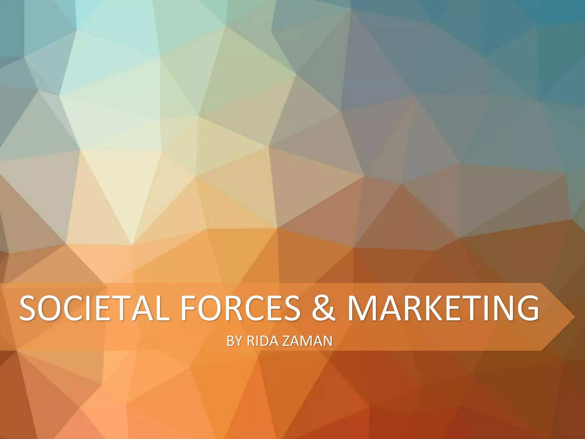 SOCIETAL FORCES & MARKETING | PPTX