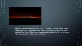Riddick opening | PPTX