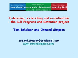 E-learning, e-teaching and e-motivation - the LLB Progress and ...