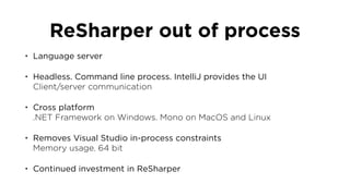 Rider - Taking ReSharper out of Process | PPT