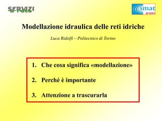 Modellazione idraulica per la gestione delle reti idriche | PPTX