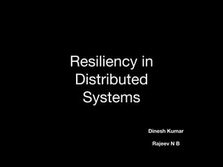 Resiliency in Distributed Systems | PPT