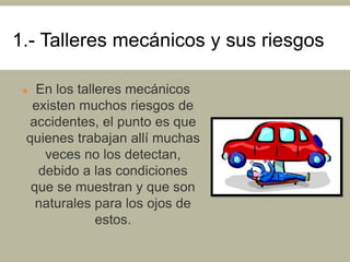 Riesgos taller mecanico prevencion de accidentes de trabajo | PPT