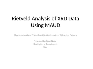 Rietveld_Analysis_XRD_by_MAUD_Dr_Rahman.pptx