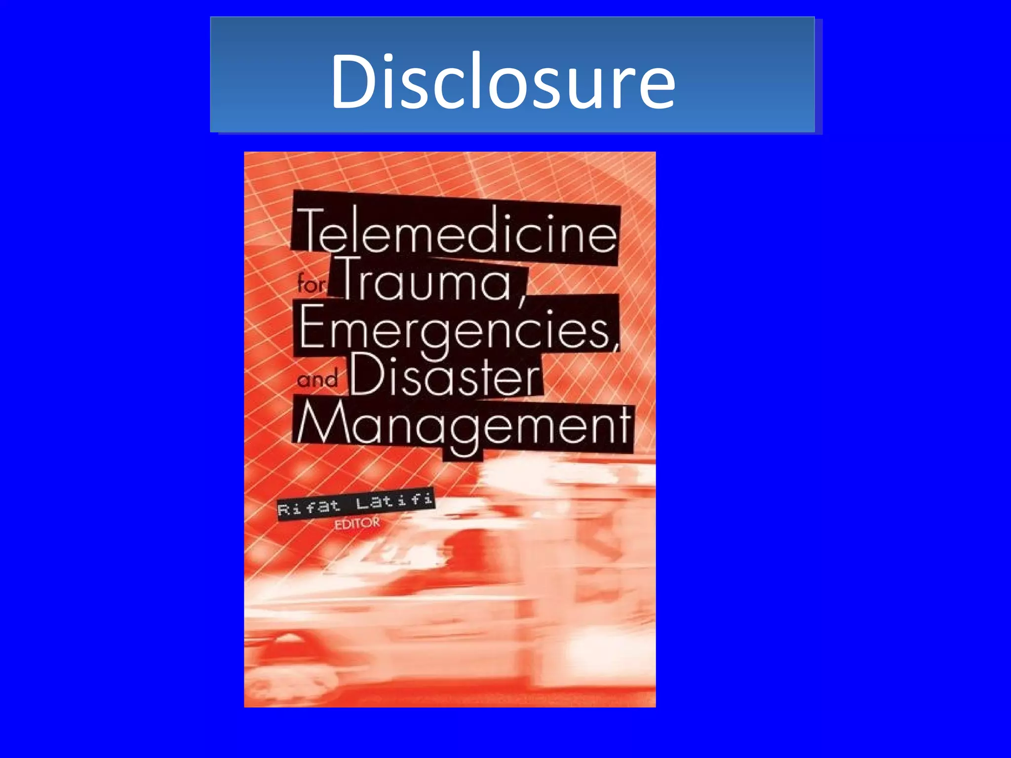 Telemedicine for Trauma, Emergencies, and Disaster Management | PPT