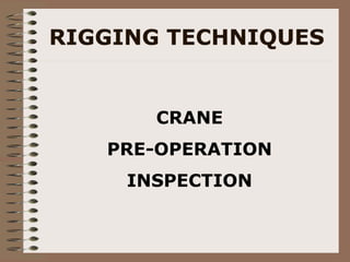 RIGGING TECHNIQUES - CRANE OPERATION &INSPECTION.ppt