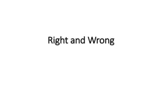 Right and Wrong.pptx
