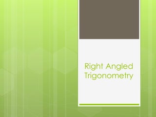 Right Angled Trigonometry Grade 9 Mathematics | PPT