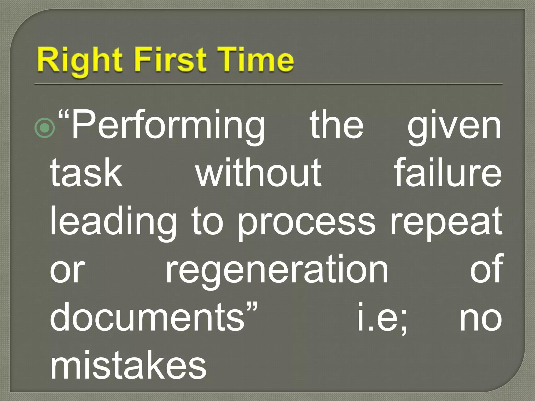 Right first time, every time | PPTX