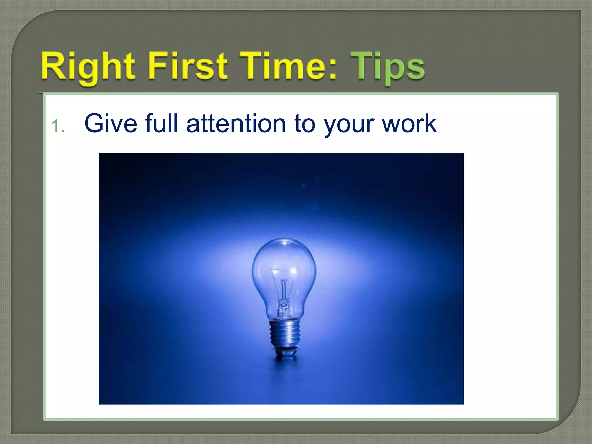 Right first time, every time | PPTX