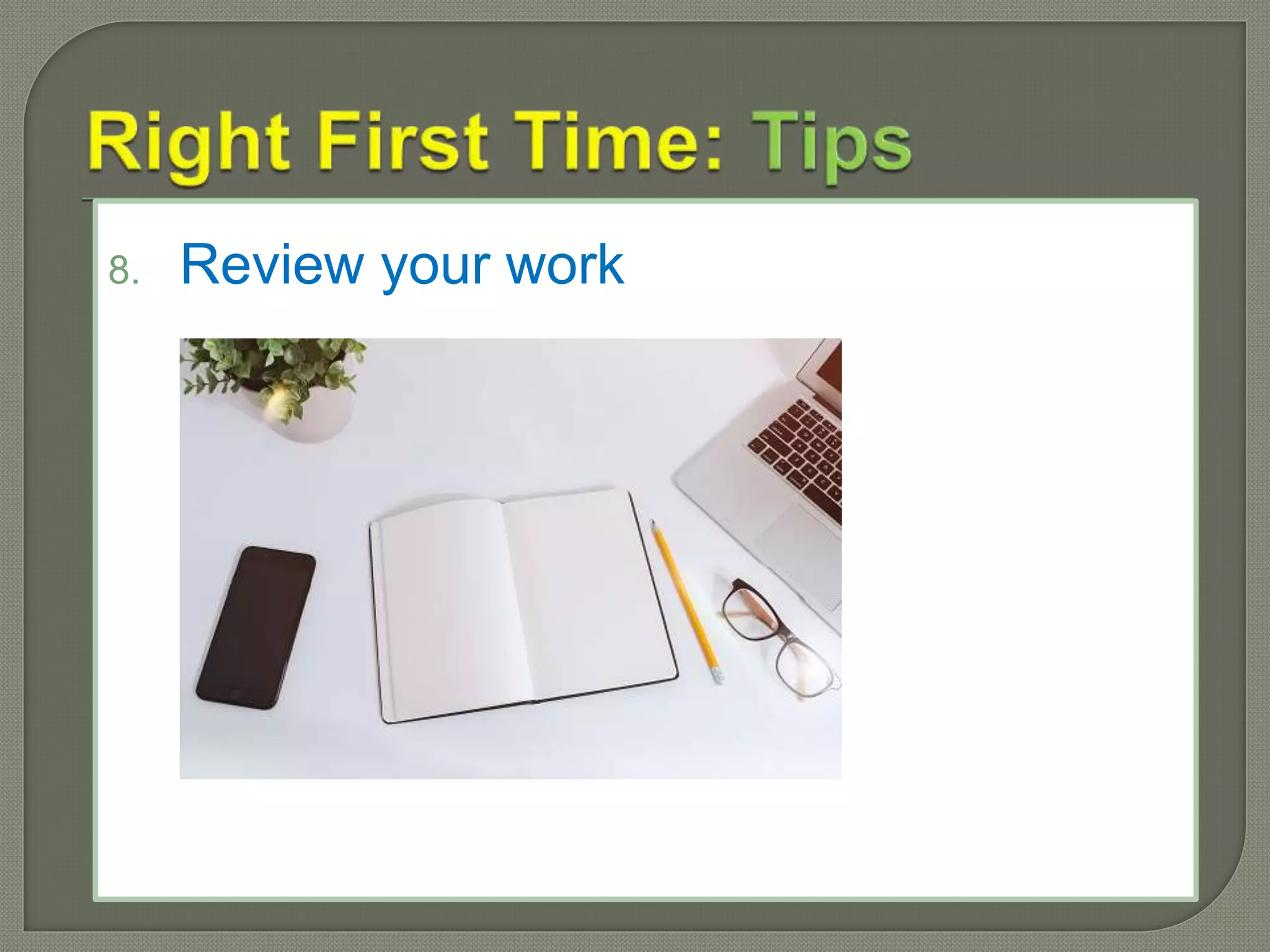 Right first time, every time | PPTX