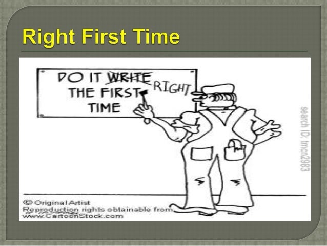 Right first time, every time