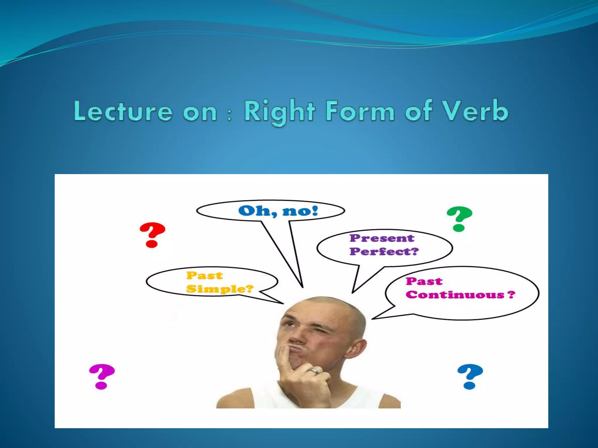 Right form of verb | PPTX