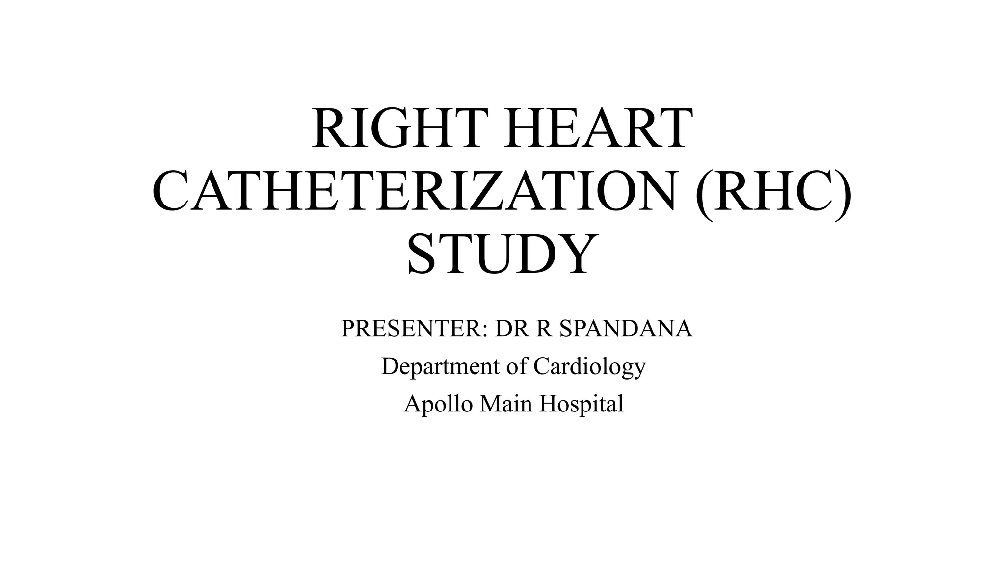 RIGHT HEART CATHETERIZATION (RHC) STUDY.pptx