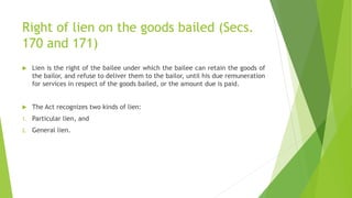 Right of lien on the goods bailed | PPTX