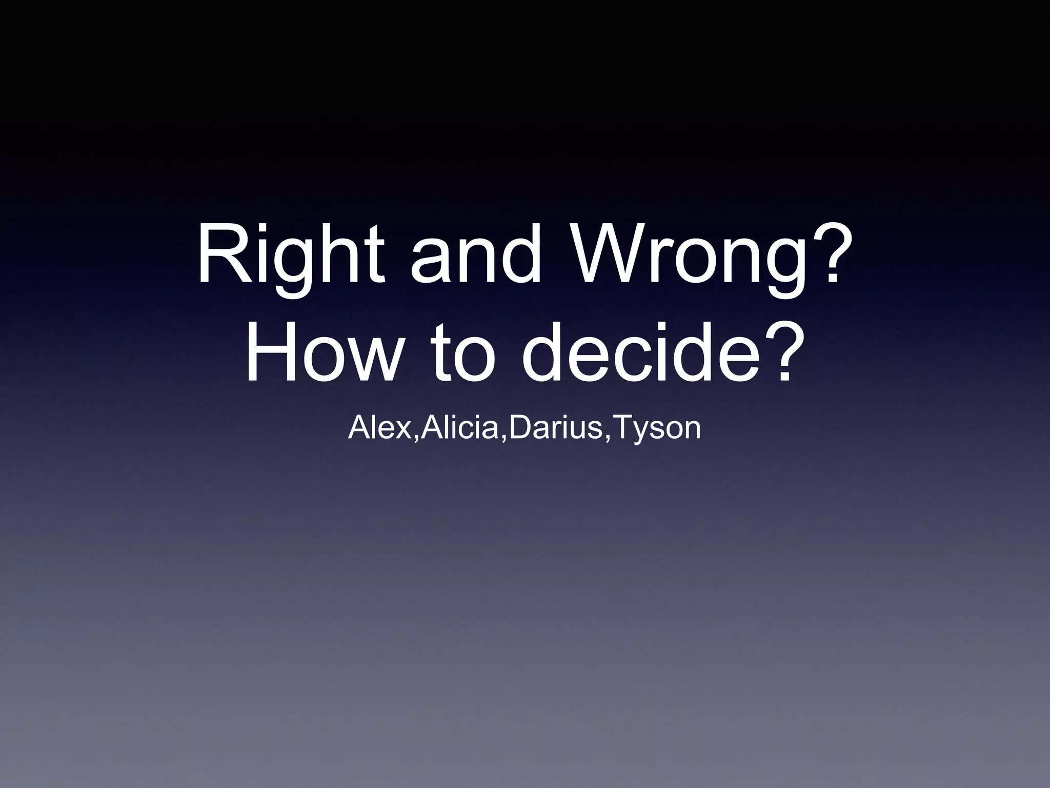 Right or wrong alex dean | PPTX