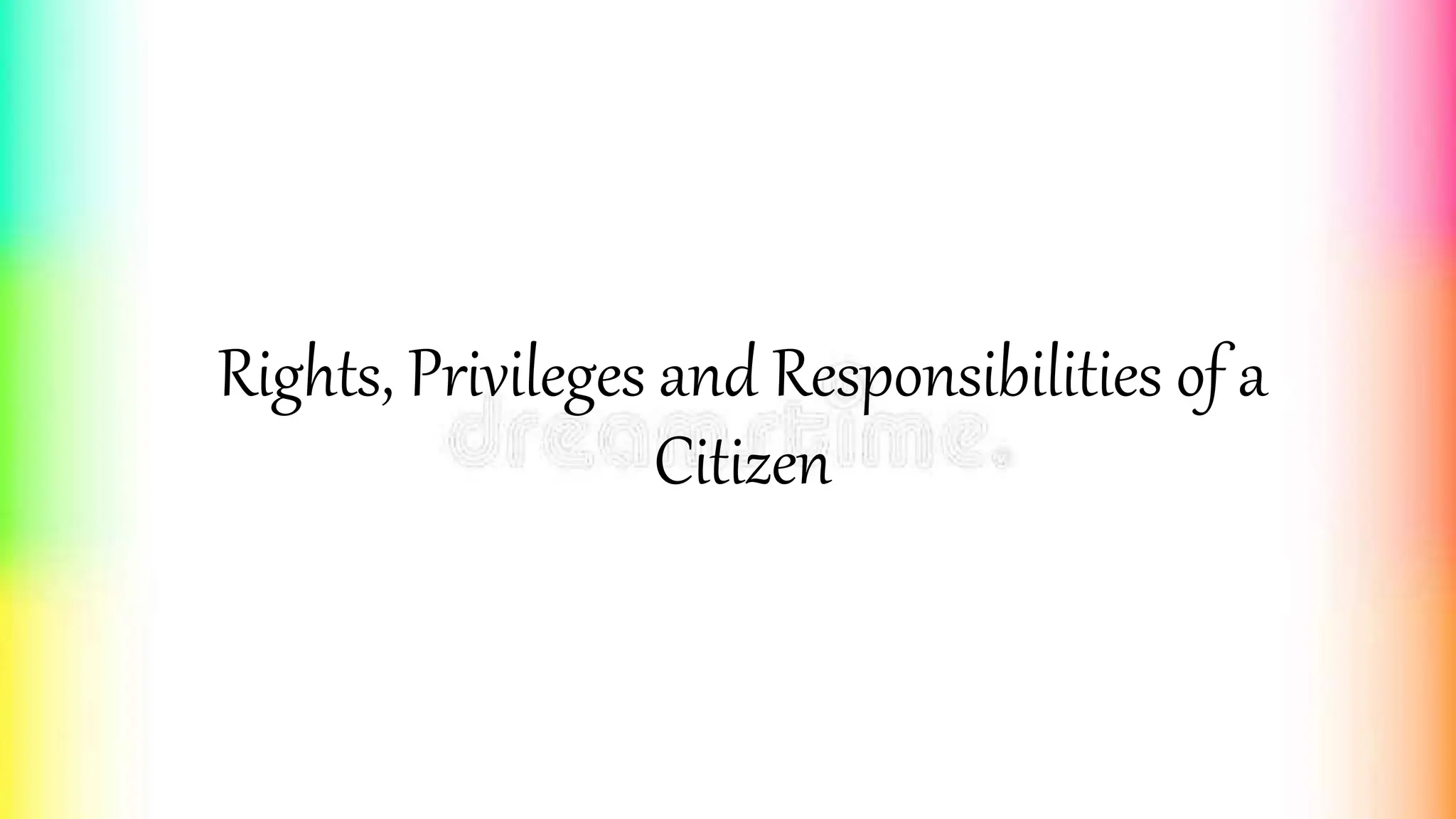 rights-privileges-and-responsibilities-of-a-citizen.pptx